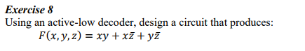 Solved Exercise 8 Using an active-low decoder, design a | Chegg.com