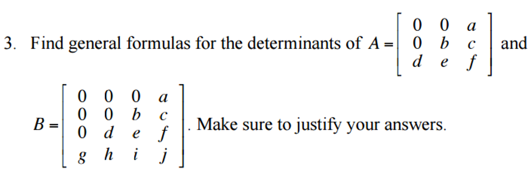 Solved Find general formulas for the determinants of A and | Chegg.com