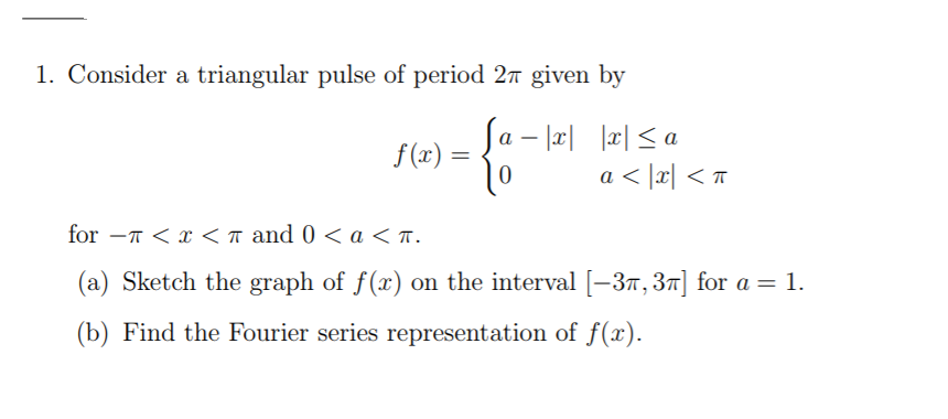 Solved Consider a triangular pulse of period 2? given by: a) | Chegg.com
