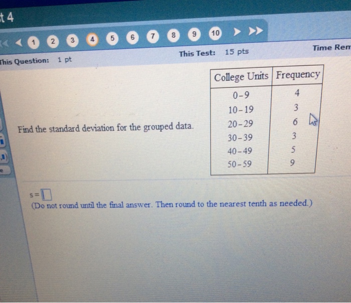 Solved Find the standard deviation for the grouped data. | Chegg.com