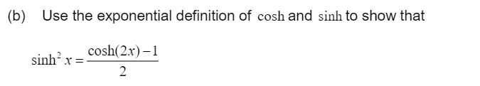 Solved Use the exponential definition of cosh and sinh to | Chegg.com