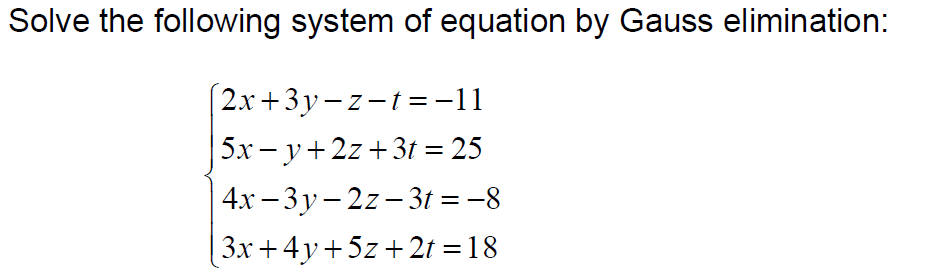 Solved Solve the following system of equation by Gauss | Chegg.com