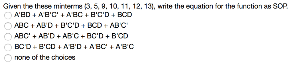 Solved Given the these minterms (3, 5, 9,10, 11, 12, 13), | Chegg.com