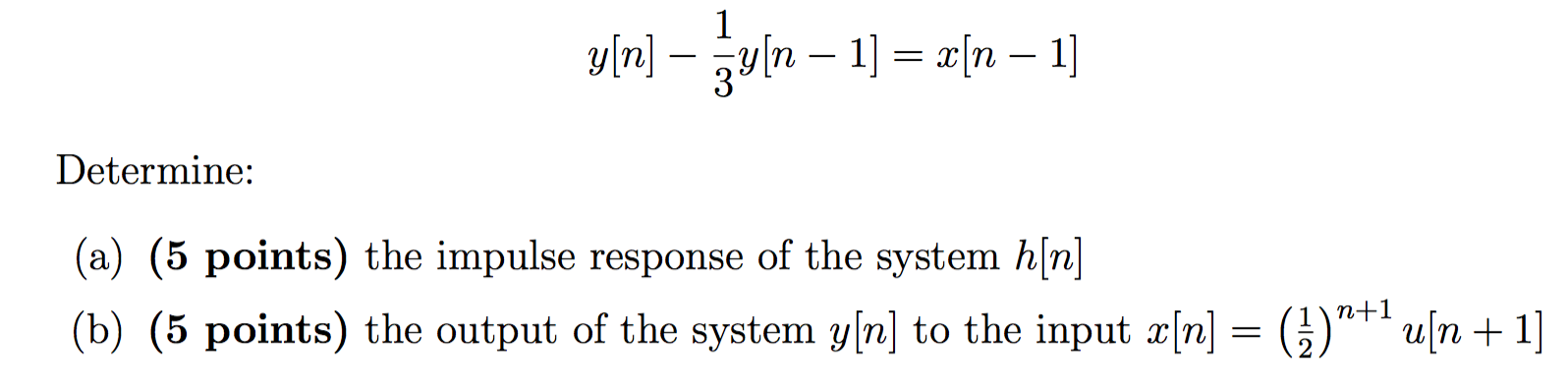 Solved Given the following relation: y[n] - 1/3 y[n - 1] = | Chegg.com