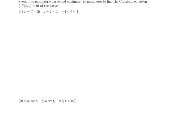 Solved Sketch the parametric curve and eliminate the | Chegg.com