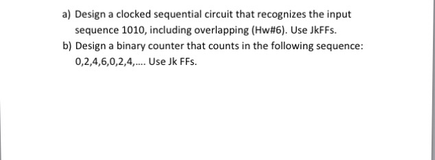 Solved a) Design a clocked sequential circuit that | Chegg.com