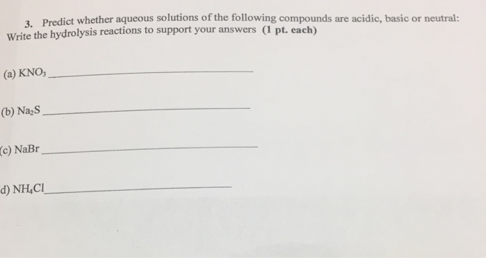 Solved Predict whether aqueous solutions of the following | Chegg.com