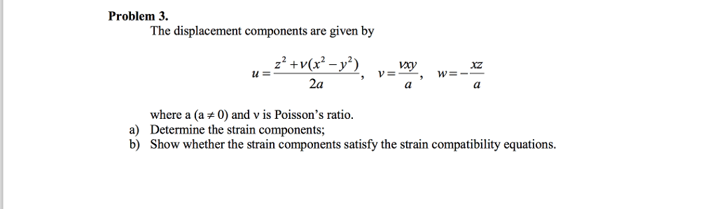 Solved Problem 3. The displacement components are given by | Chegg.com