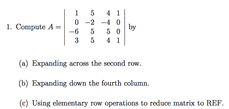 Solved Compute A = by Expanding across the second row. | Chegg.com