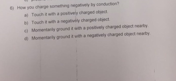 Solved How you charge something negatively by conduction? | Chegg.com