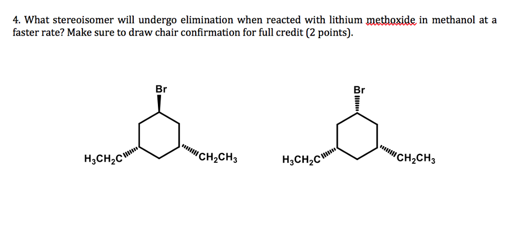 Solved What stereoisomer will undergo elimination when | Chegg.com