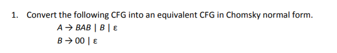 Solved 1. Convert the following CFG into an equivalent CFG | Chegg.com