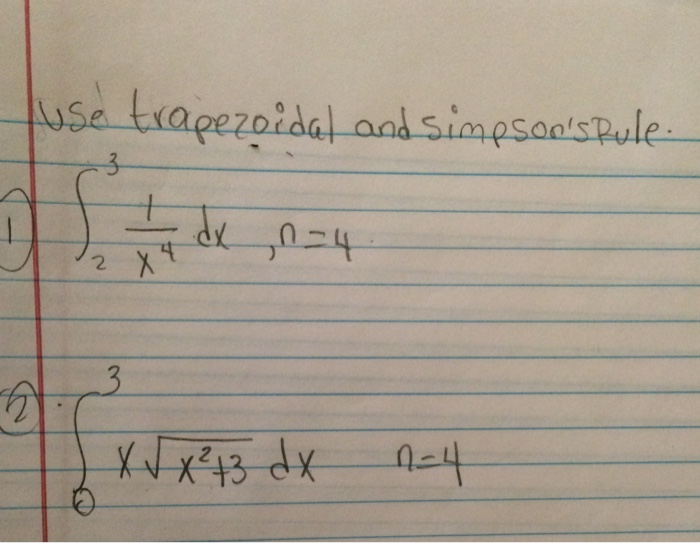 Solved Use trapezoidal and Simpson's rule. Integral_2^3 | Chegg.com