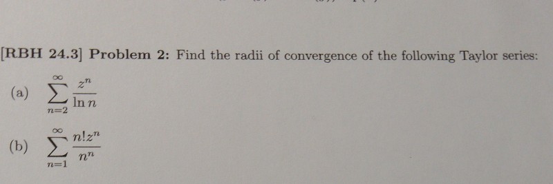Solved [RBH 24.3] Problem 2: Find the radii of convergence | Chegg.com