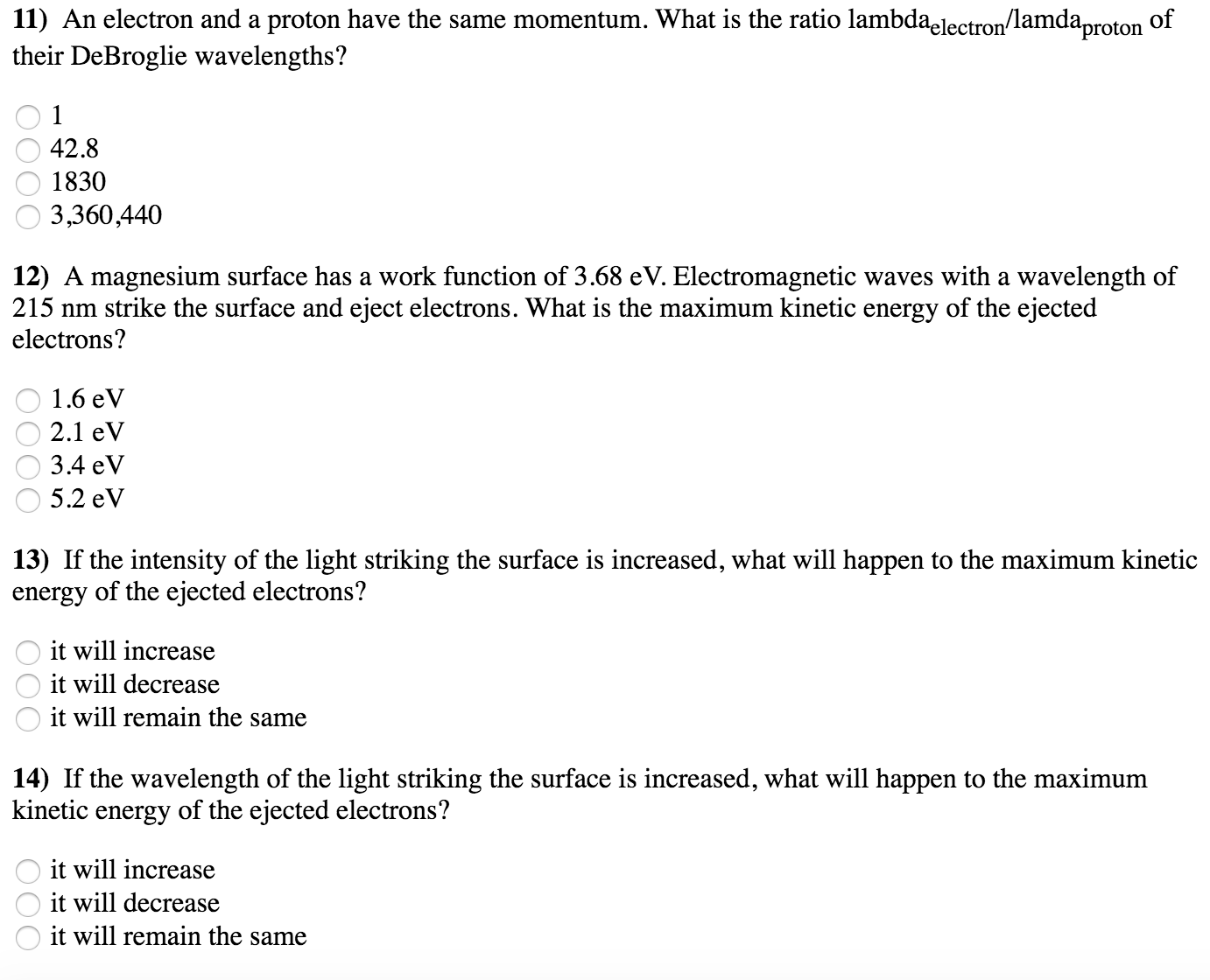 Solved An Electron And A Proton Have The Same Momentum What