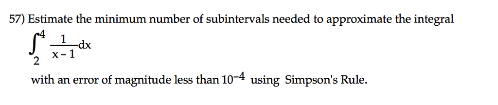 Solved Estimate the minimum number of subintervals needed to | Chegg.com