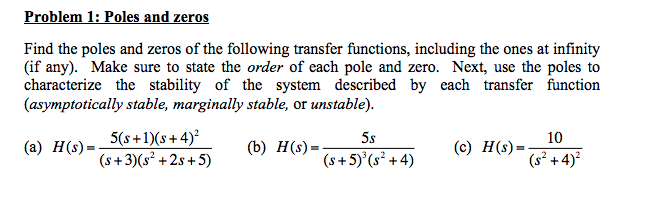 Solved Problem 1: Poles and zeros Find the poles and zeros | Chegg.com Solved Problem 1: Poles and zeros Find the poles and zeros | Chegg.com
