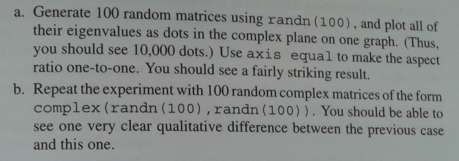 Generate 100 random matrices using randn(100), and | Chegg.com