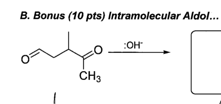 Solved B. Bonus (10 pts) Intramolecular Aldol... CH3 | Chegg.com Solved B. Bonus (10 pts) Intramolecular Aldol... CH3 | Chegg.com