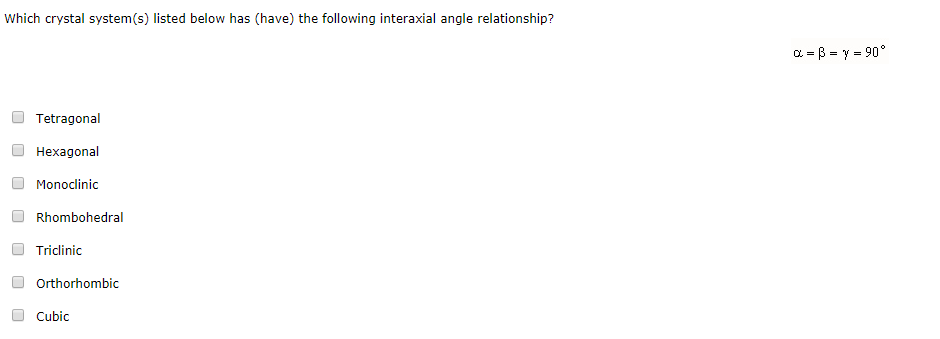 Solved Which crystal system (s) listed below has (have) the | Chegg.com