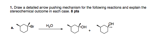 Solved 1. Draw a detailed arrow pushing mechanism for the | Chegg.com