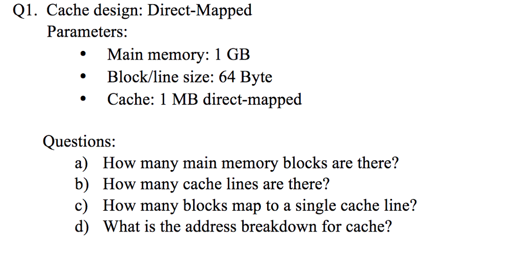 Solved Q1. Cache design: Direct-Mapped Parameters: Main | Chegg.com
