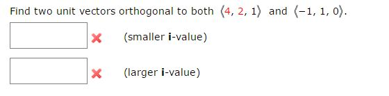 Solved Find two unit vectors orthogonal to both (4,2,1)and | Chegg.com