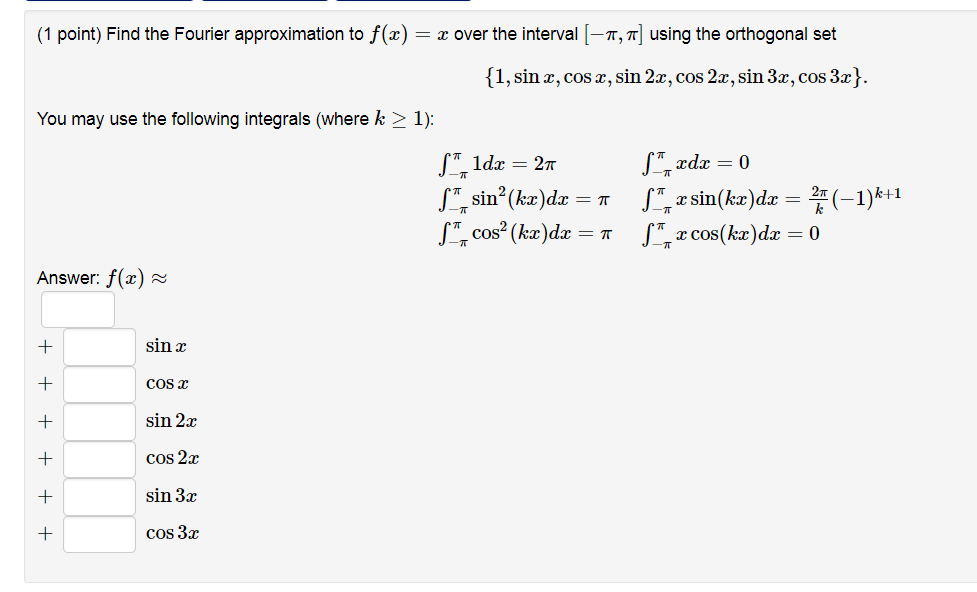 Solved (1 point) Find the Fourier approximation to f(x)-x | Chegg.com