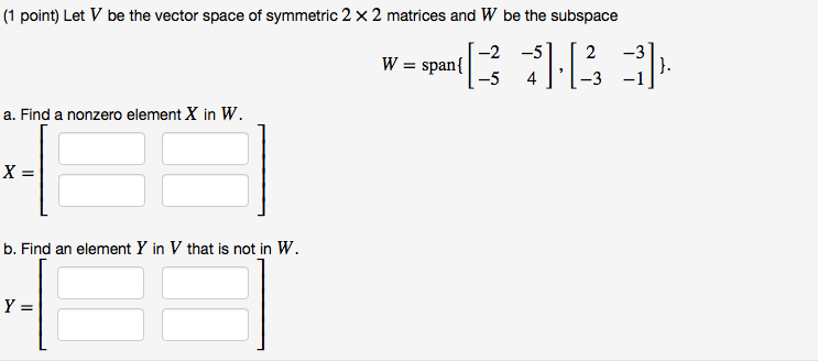 Solved (1 point) Let V be the vector space of symmetric 2 × | Chegg.com