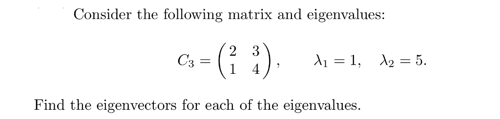 Solved Consider the following matrix and eigenvalues: A1 = | Chegg.com