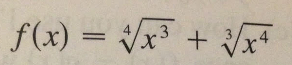 Solved f(x) = 4rootx^3 + 3rootx^4 | Chegg.com