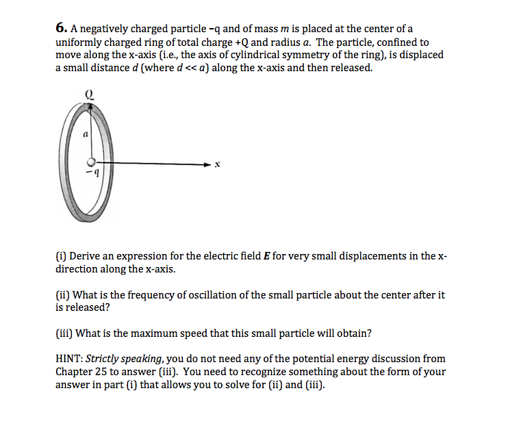 Solved A negatively charged particle -q and of mass m is | Chegg.com Solved A negatively charged particle -q and of mass m is | Chegg.com