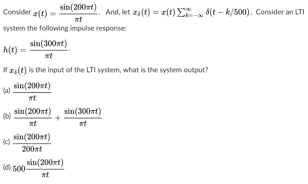 Solved sin(200%t) And, let xs(t) = x(t) Σ00-00 δ(t-k/500). | Chegg.com