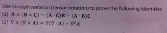 Solved Use Einstein notation (tensor notation) to prove the | Chegg.com