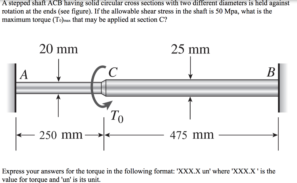 Solved A stepped shaft ACB having solid circular cross | Chegg.com