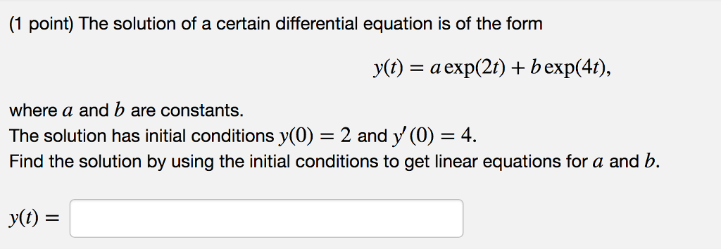 Solved (1 point) The solution of a certain differential | Chegg.com Solved (1 point) The solution of a certain differential | Chegg.com