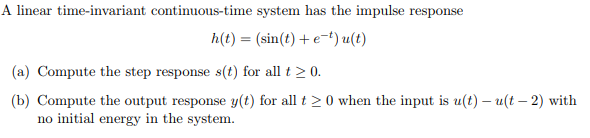 Solved A linear time-invariant continuous-time system has | Chegg.com