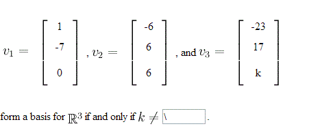 Solved form a basis for R3 if and only if k -23 17 and V\\ | Chegg.com