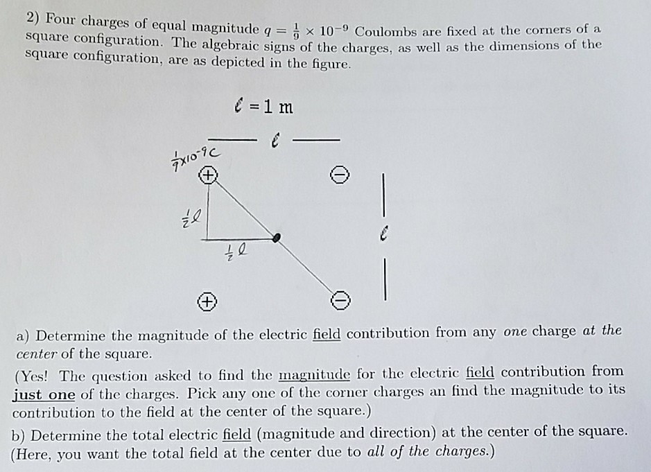 Solved 2) Four charges of equal magnitude q x 10-9 Coulombs | Chegg.com