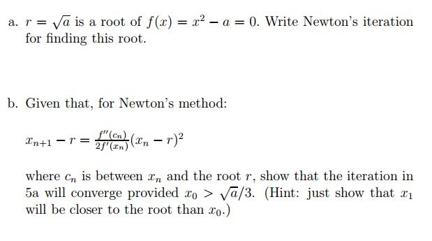 Solved a. r = root a is a root of f (x) = x^2 - a = 0. Write | Chegg.com