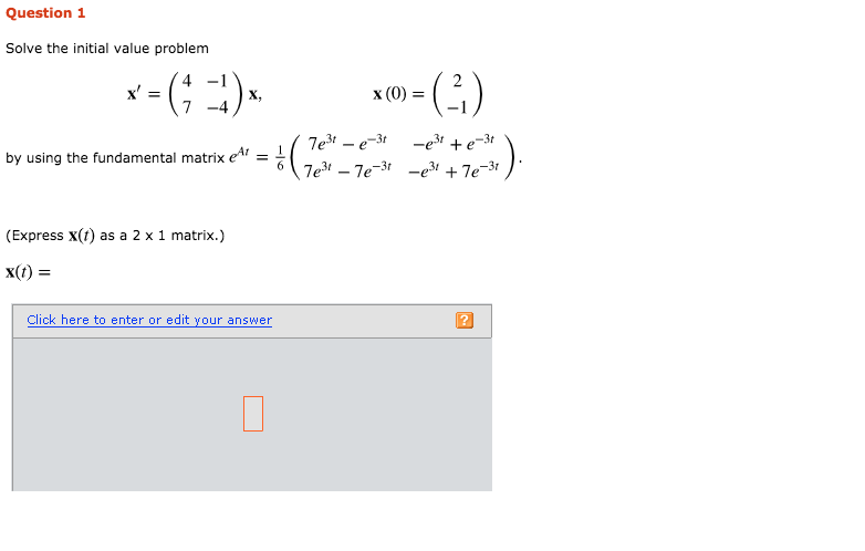 Solved Question 1 Solve the initial value problem x (0) = 7 | Chegg.com