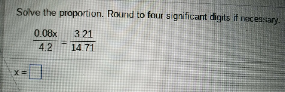 Solved Solve the proportion. Round to four significant | Chegg.com