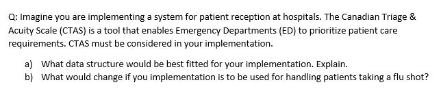 Solved Q: Imagine you are implementing a system for patient | Chegg.com