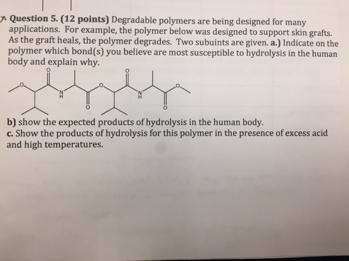 Solved Degradable polymers are being designed for many | Chegg.com