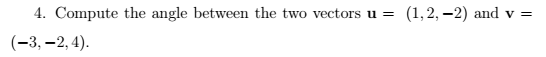 Solved Compute the angle between the two vectors u = (1,2, | Chegg.com