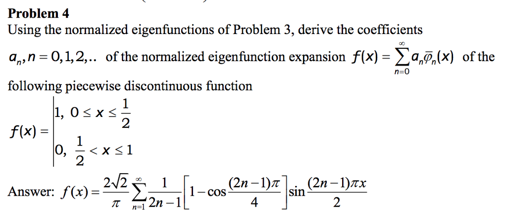Solved Problem 4 Using the normalized eigenfunctions of | Chegg.com