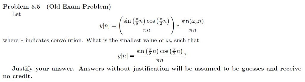 Solved Let y[n] = (sin (pi/8 n) cos (pi/2 n)/pi n) * sin | Chegg.com