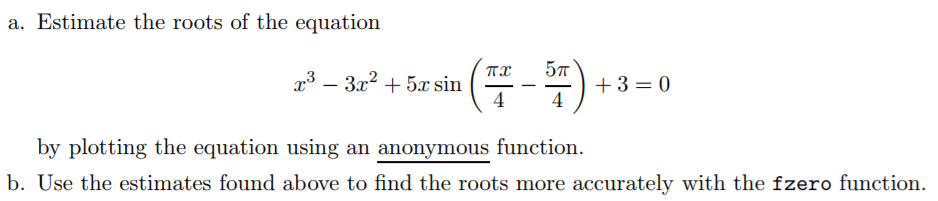 Solved a. Estimate the roots of the equation sin -_- by | Chegg.com