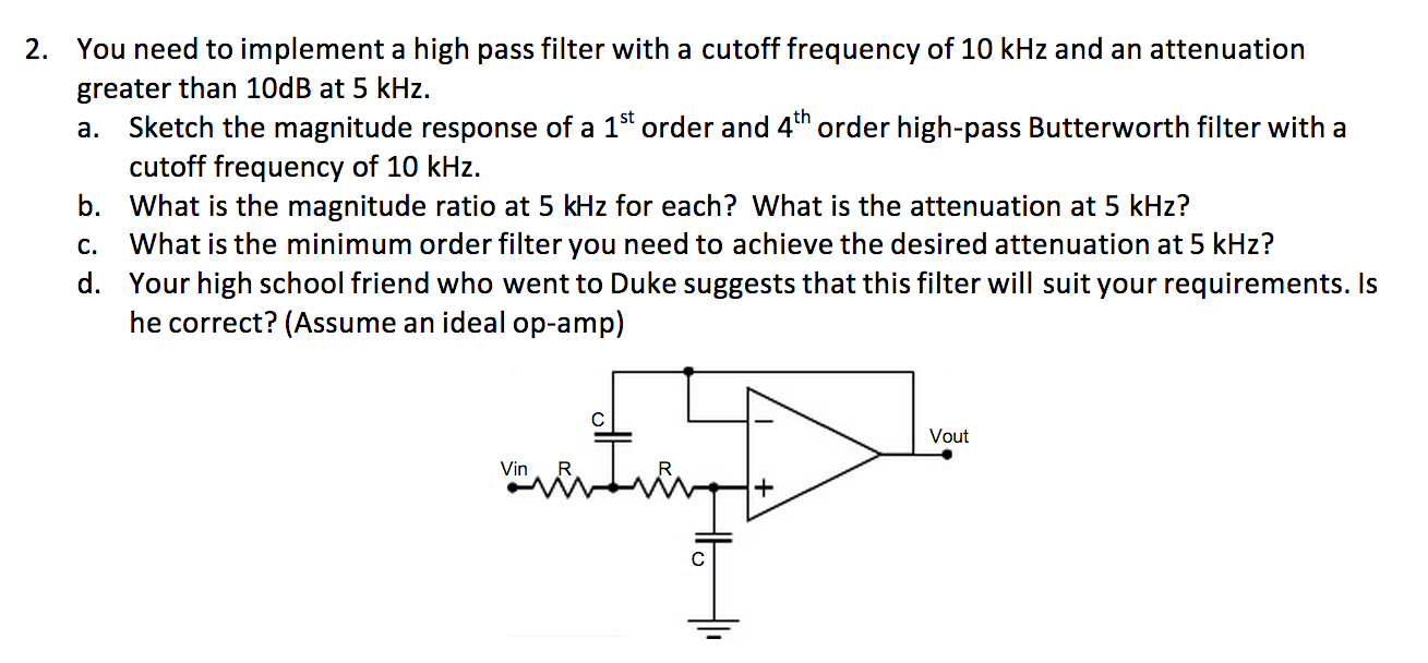 You Need To Implement A High Pass Filter With A Cu... | Chegg.com