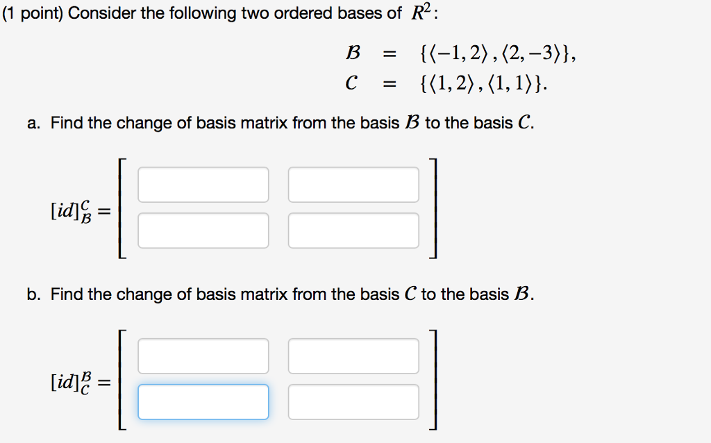 Solved (1 point) Consider the following two ordered bases of | Chegg.com